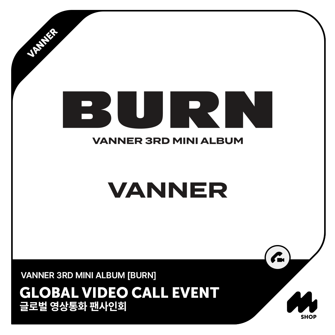 Join the VANNER 3RD MINI ALBUM [BURN] Global Video Call Event ...