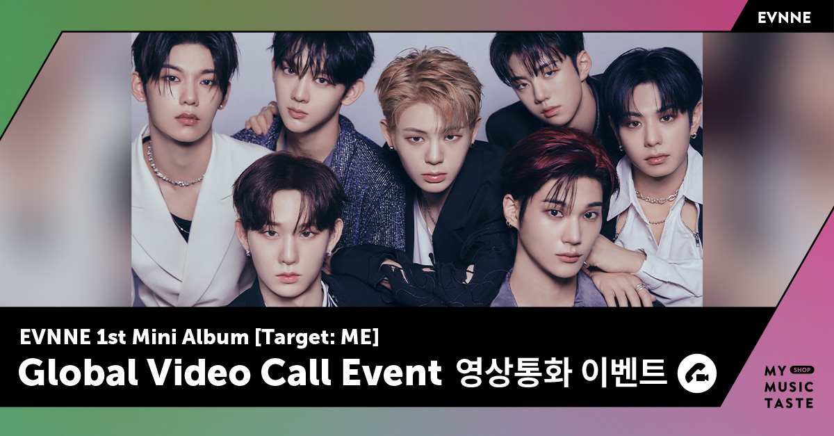 EVNNE 1st Mini Album [Target: ME] Global Video Call Event